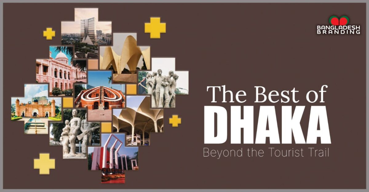The Best of Dhaka: Beyond the Tourist Trail | Bangladesh Branding